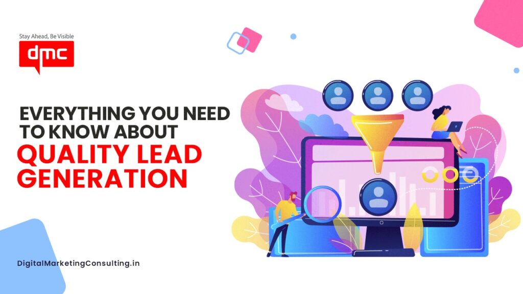 Everything You Need To Know About Quality Lead Generation – DMC